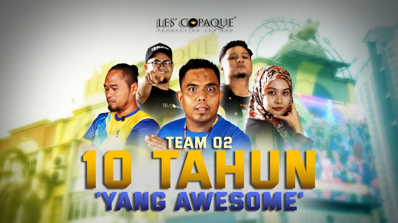 10 Tahun bersama Les' Copaque | Team 2 (2024) - YouTube