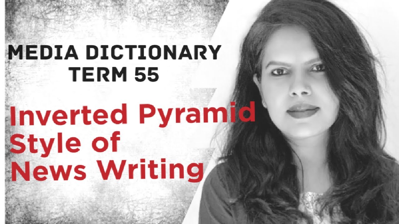 Media Dictionary: Inverted Pyramid Style of News Writing (55) - YouTube