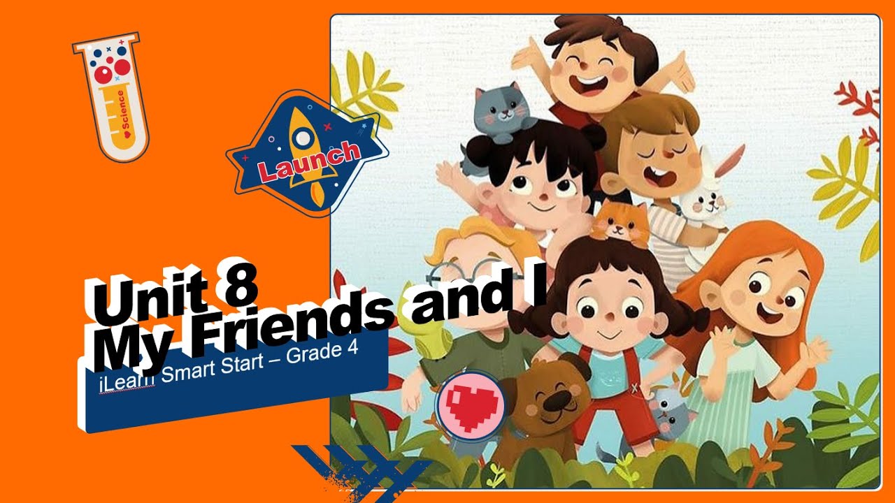 Unit 8. My friends and I - Tiếng Anh 4 iLearn Smart Start - YouTube