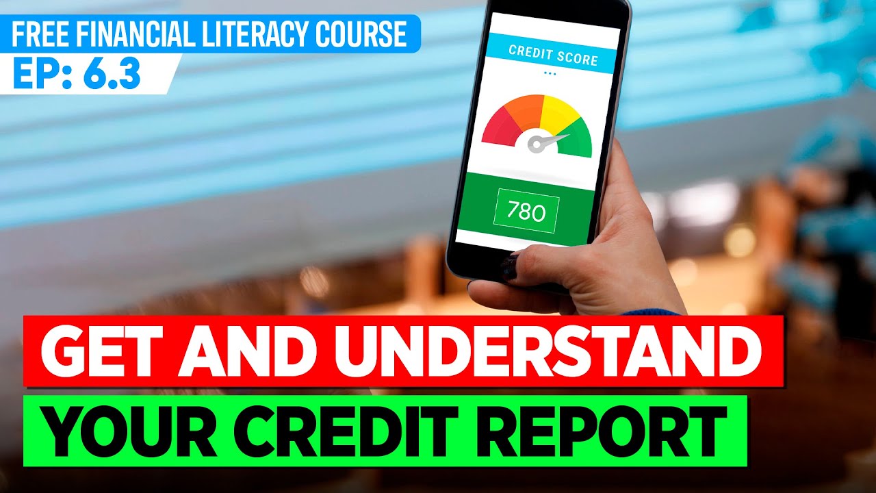 Free Financial Literacy Course:6.3 Get And Understand Your Credit ...