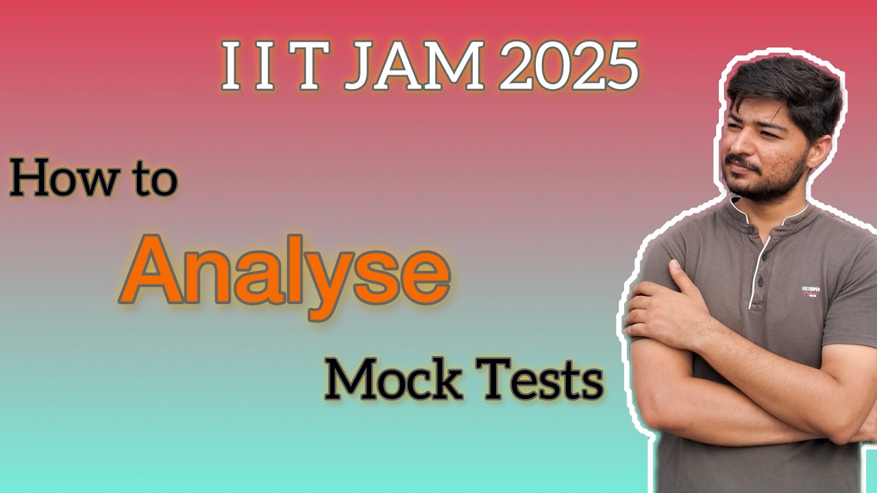 How to Analyse Mock Tests | IIT JAM 2025 | Devender IITGN - YouTube