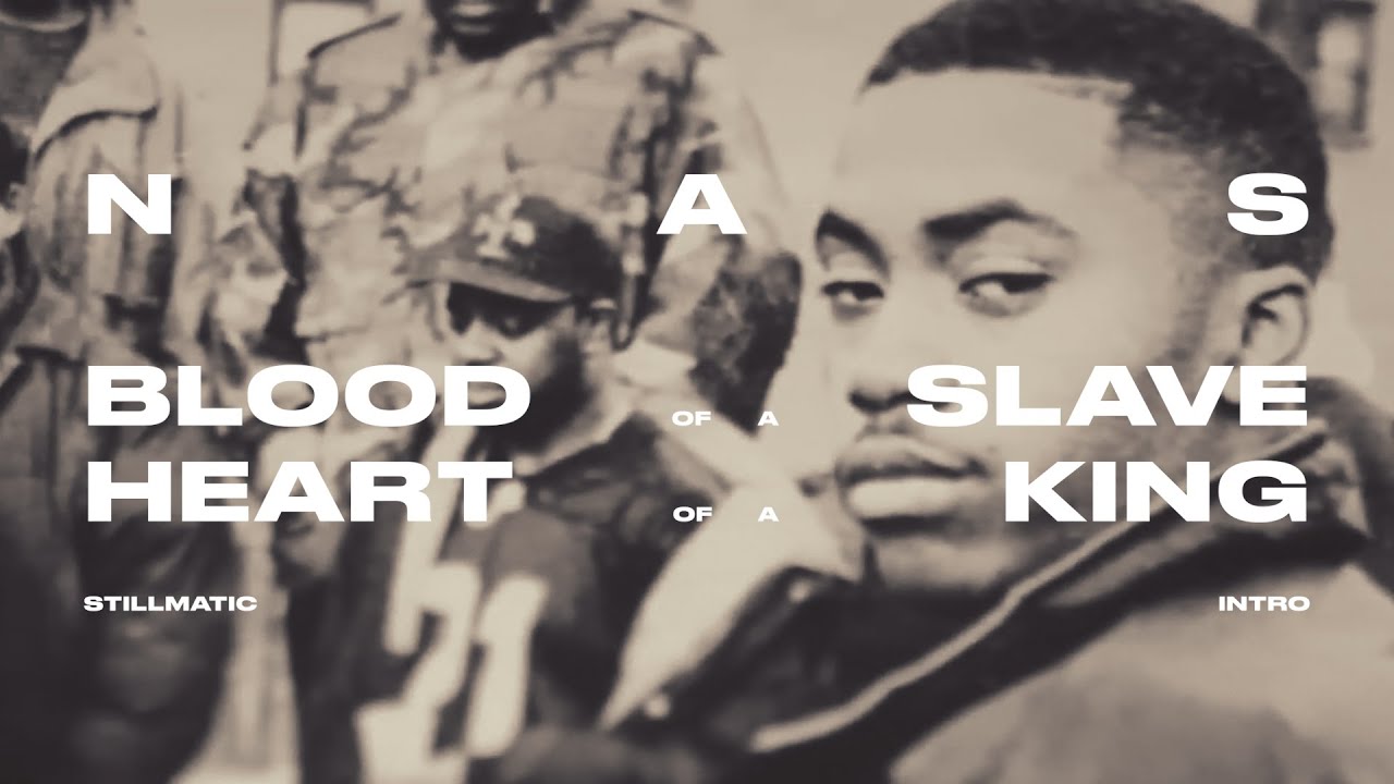 Nas - Blood of a Slave, Heart of a King (Stillmatic Intro) - YouTube