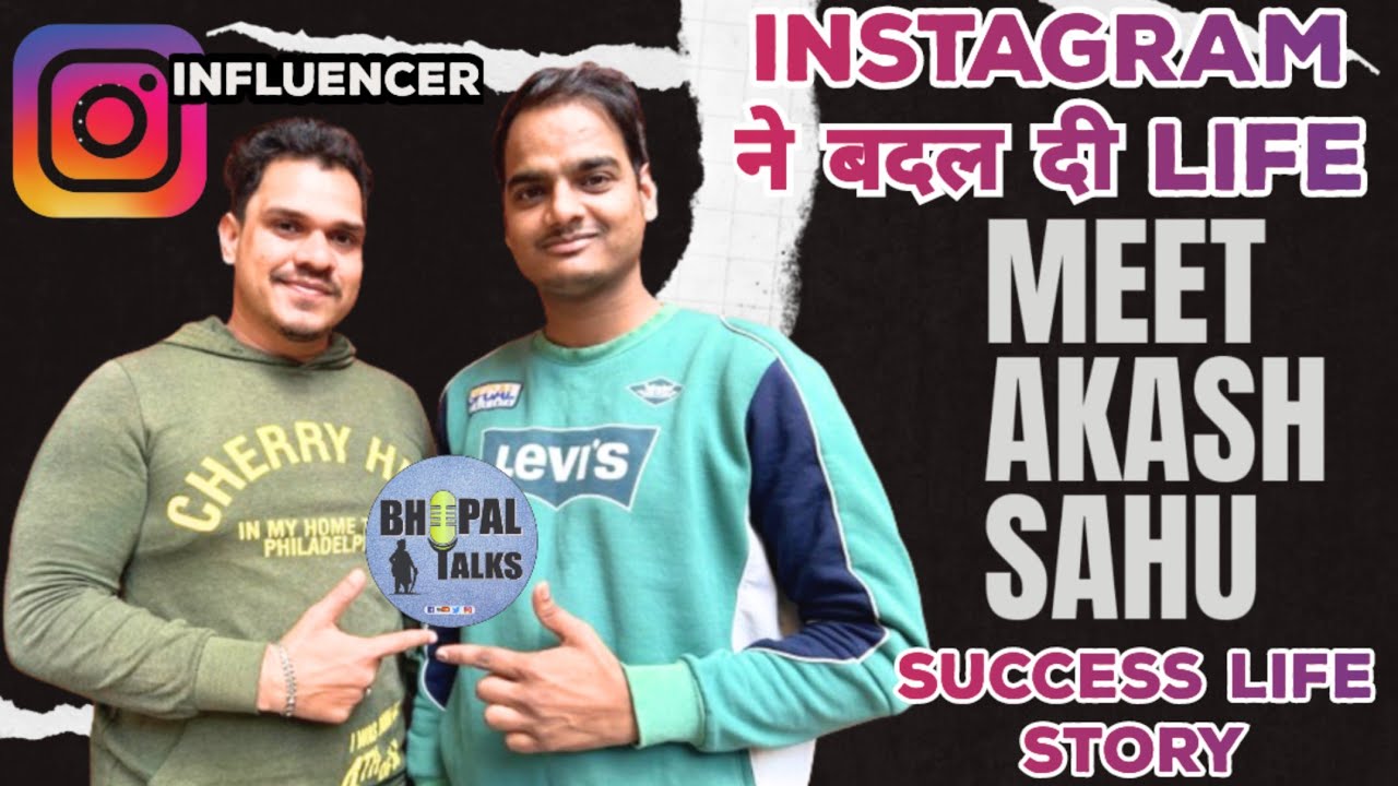 Meet Akash sahu Bhopal Talks influencer success Life journey🇮🇳आकाश साहू ...