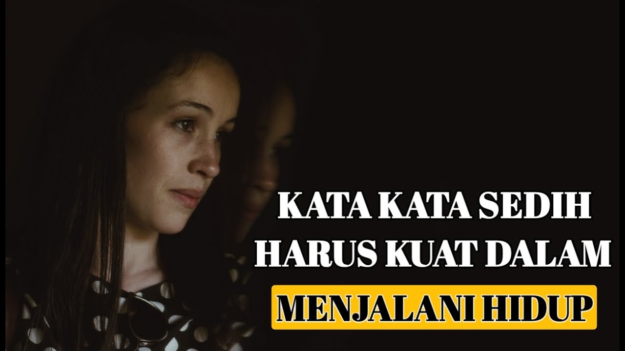 Kata Kata Sedih Harus Kuat Dalam Menjalani Hidup | Video Motivasi - YouTube
