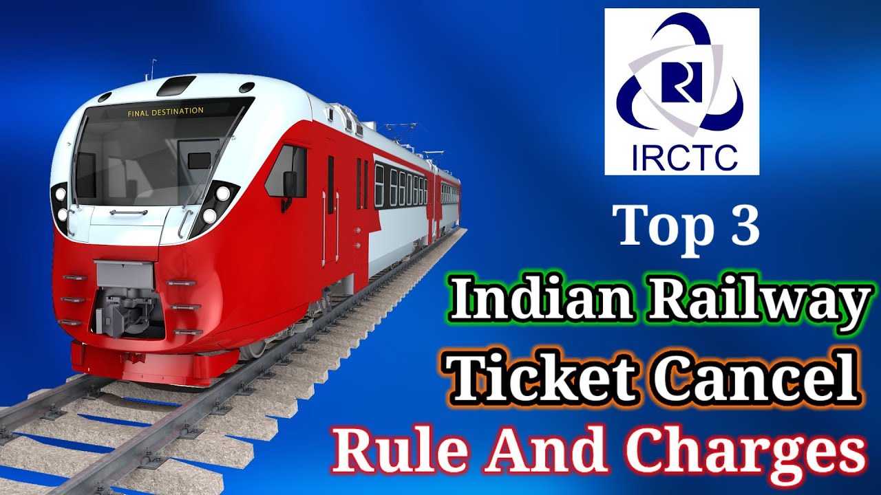 Top 3 IRCTC Ticket Cancel Rule And Charges | IRCTC Waiting Ticket And ...