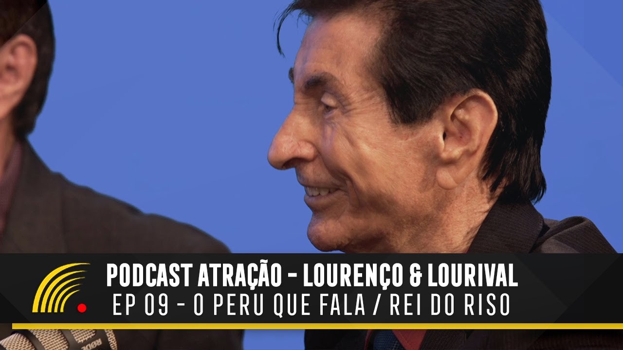 EP 09 - O Peru Que Fala / O Rei Do Riso - Podcast Atração - Lourenço ...