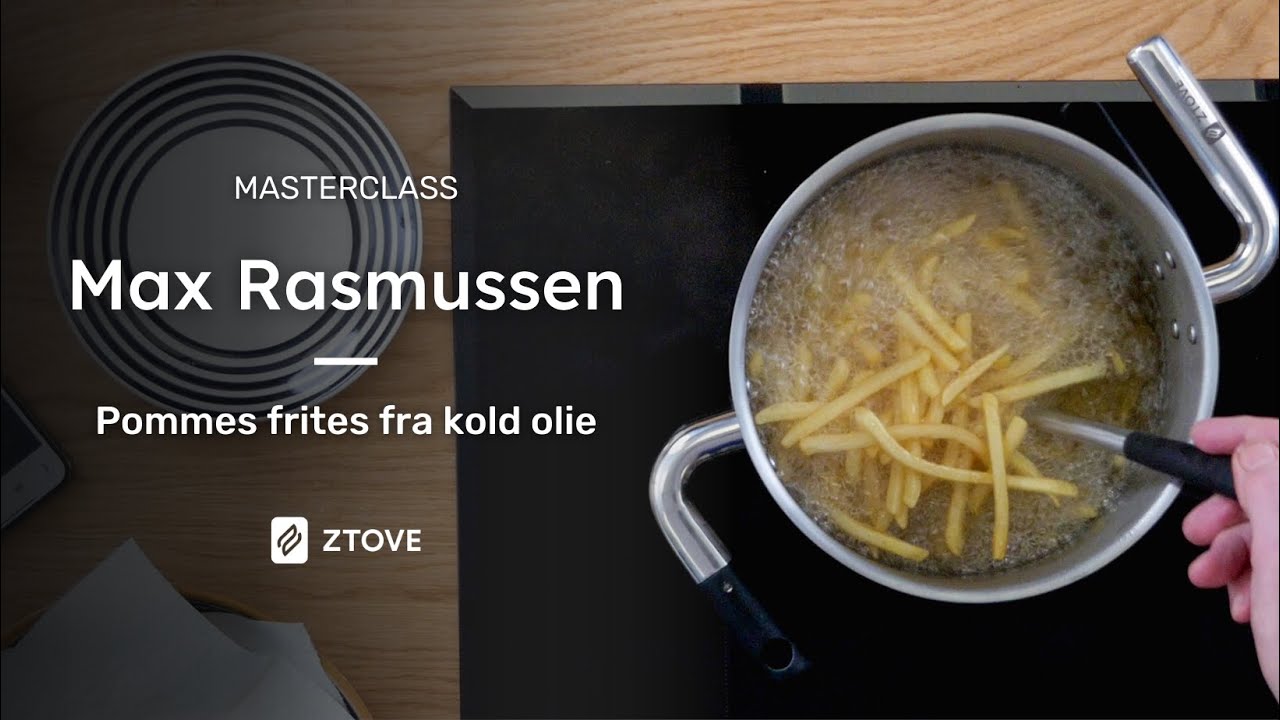 Pommes Frites fra kold olie | Masterclass #4 med Max Rasmussen | Nye ...