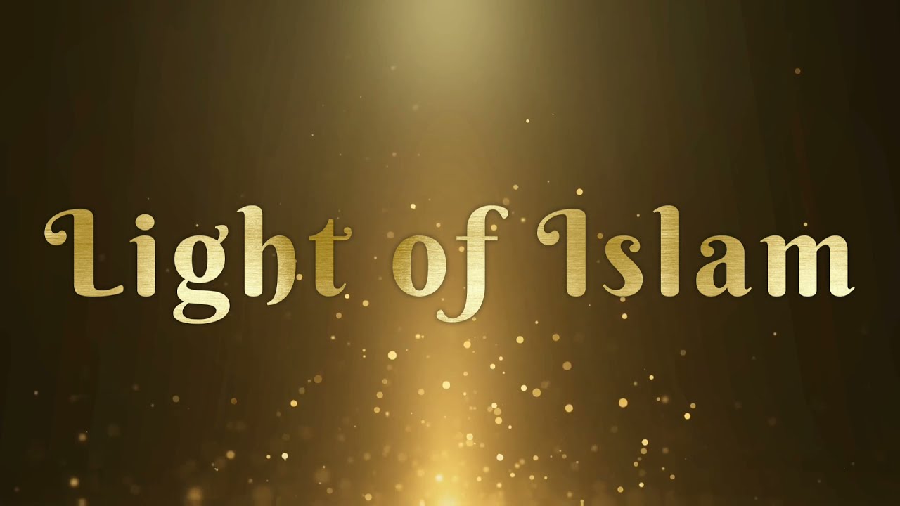 Light of Islam - YouTube