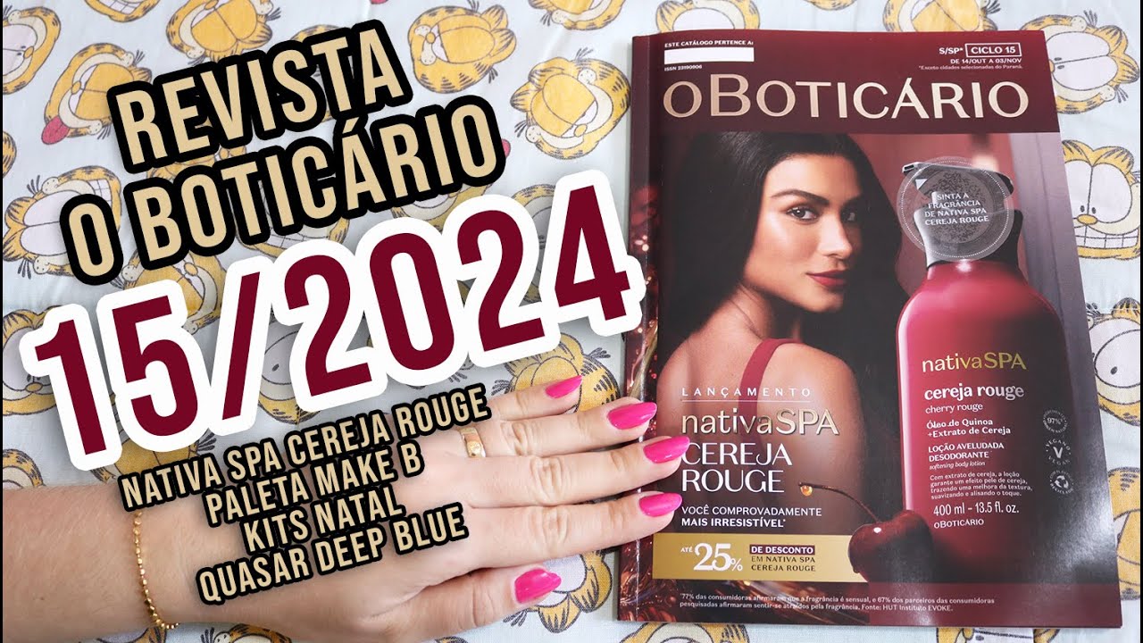REVISTA O BOTICÁRIO 15/2024: NATIVA SPA CEREJA ROUGE + KITS NATAL ...