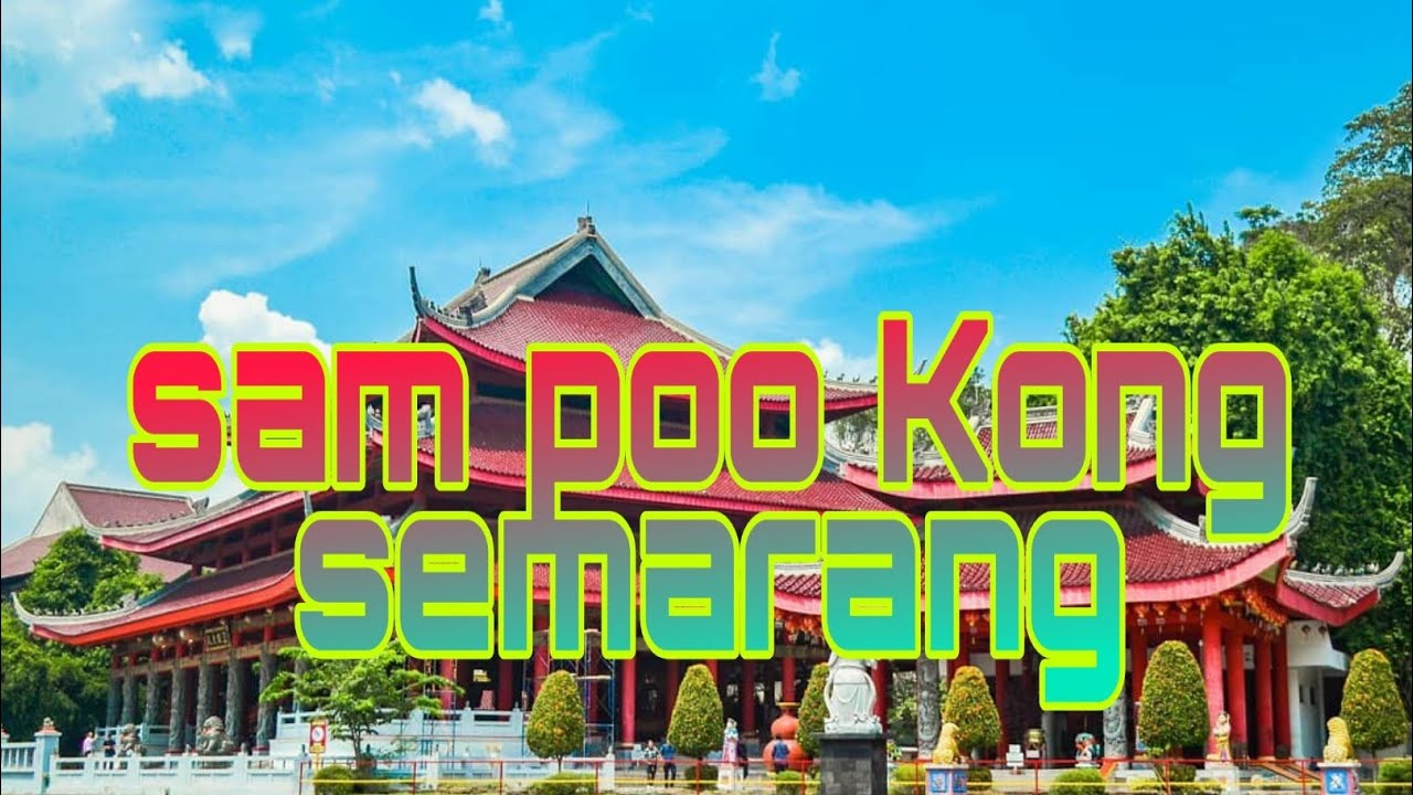 Wisata sam poo Kong semarang 😍 - YouTube
