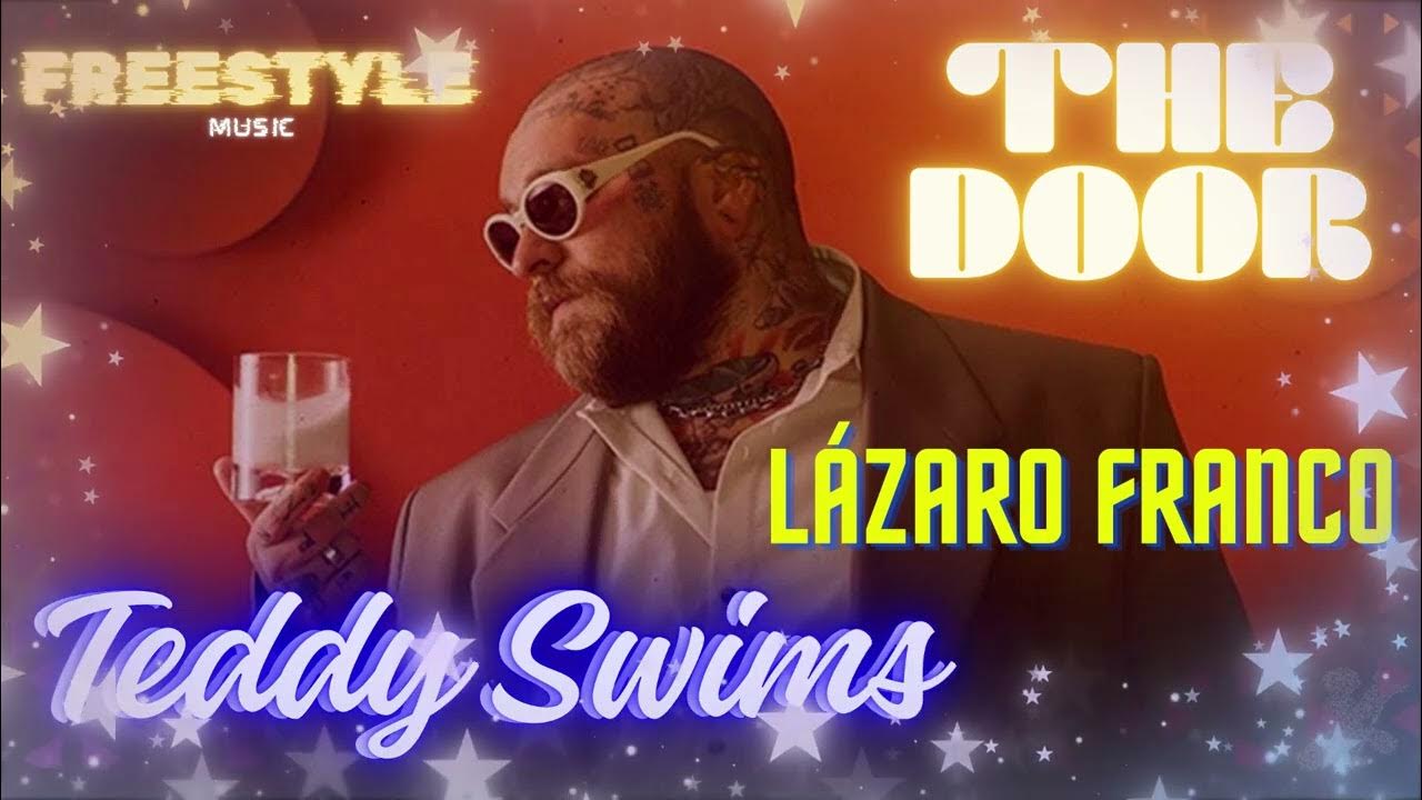 Teddy Swims The Door (Freestyle Remix)Lázaro Franco. - YouTube