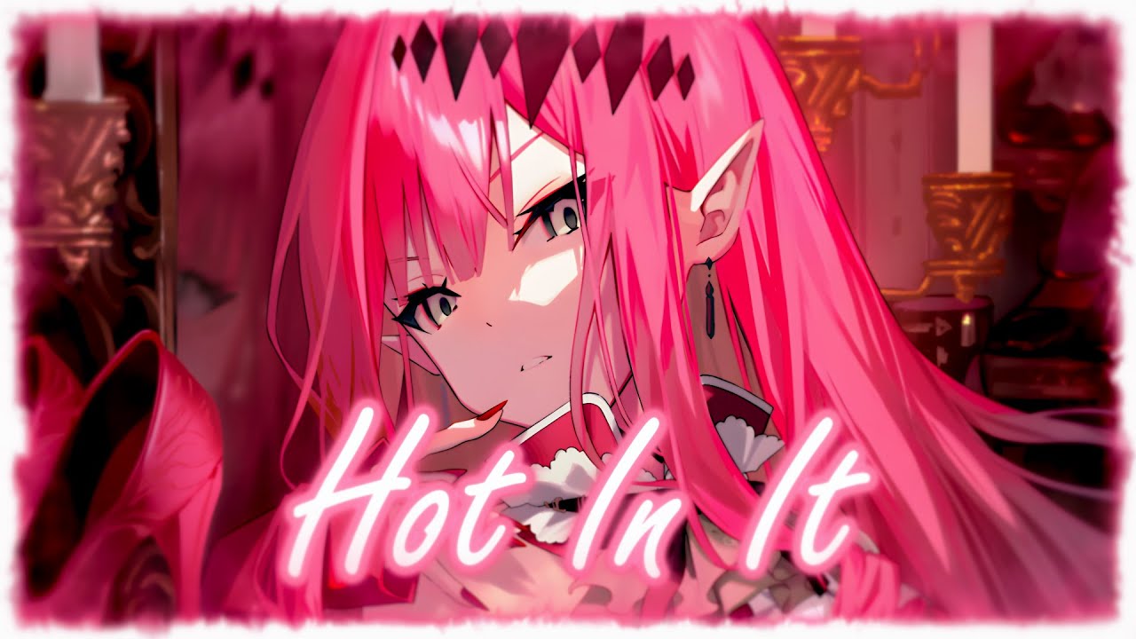 NightCore - Hot In It - (Lyrics) - YouTube