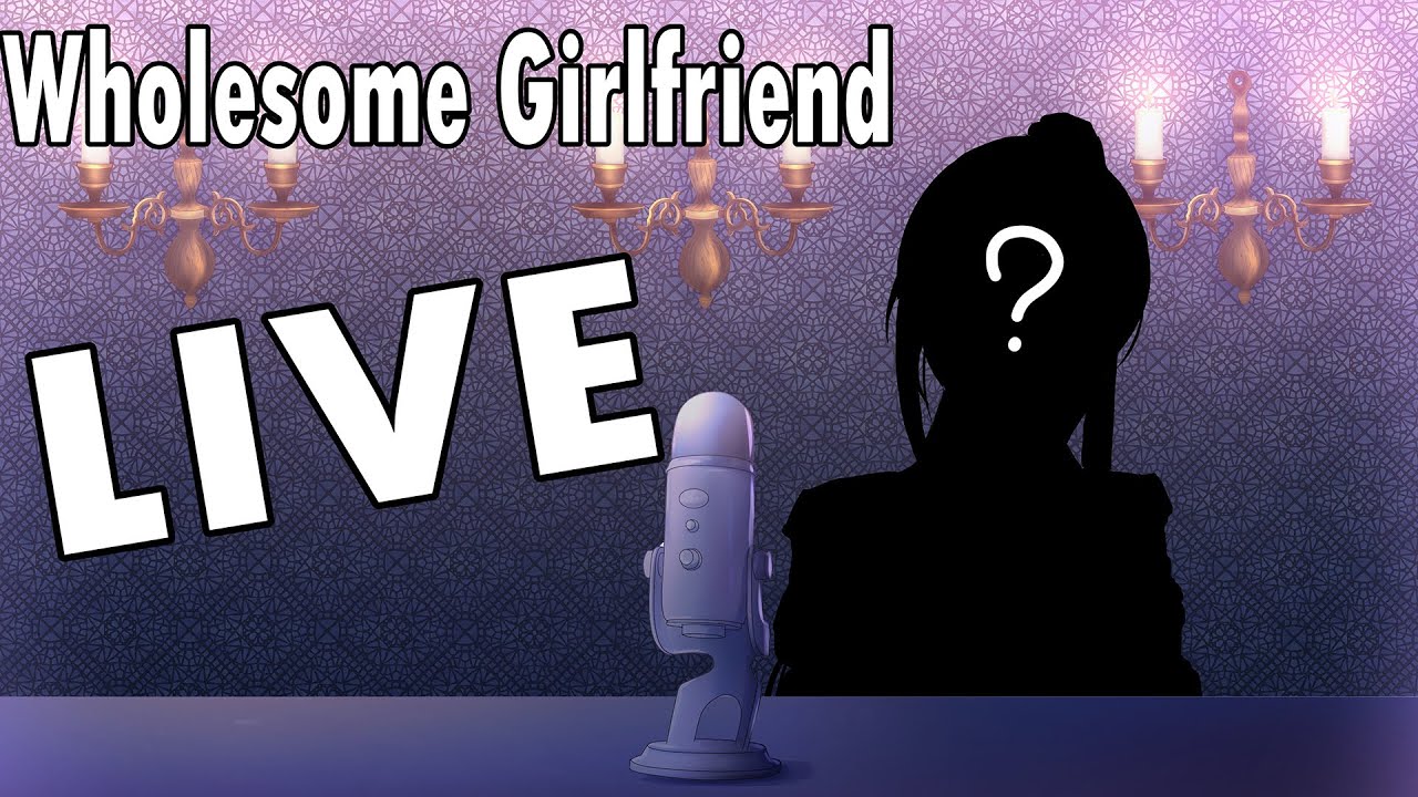 Wholesome GF ASMR LIVE: We just got a new upgrade~ [Just Chatting ...
