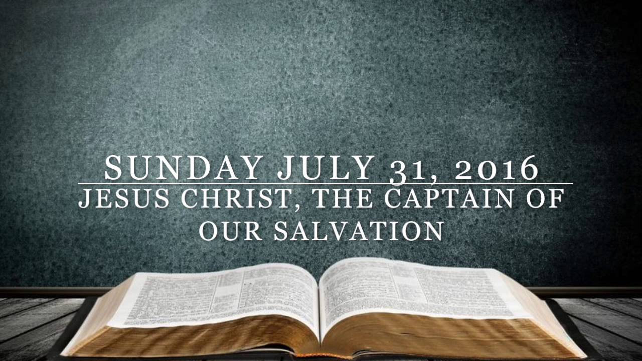 "Jesus Christ, The Captain of Our Salvation" - YouTube