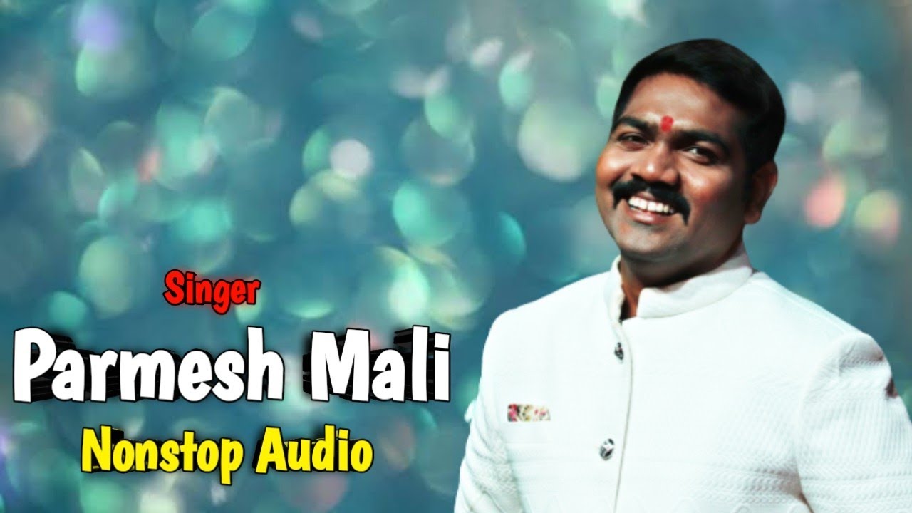 Singer Parmesh Mali | Live Show Audio | Superhit Songs Nonstop - YouTube