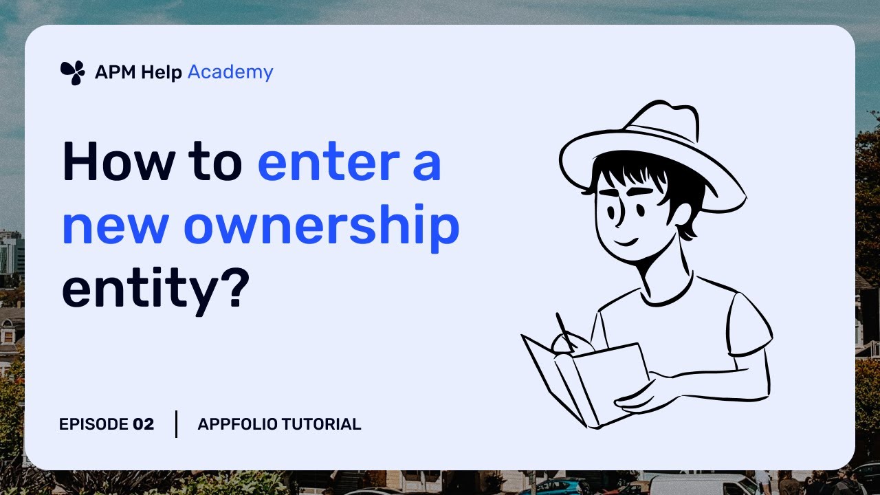 AppFolio Tutorials - Ep. 2 How to enter a new ownership entity - YouTube