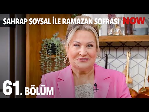Sahrap Soysal ile Ramazan Sofrası 61. Bölüm