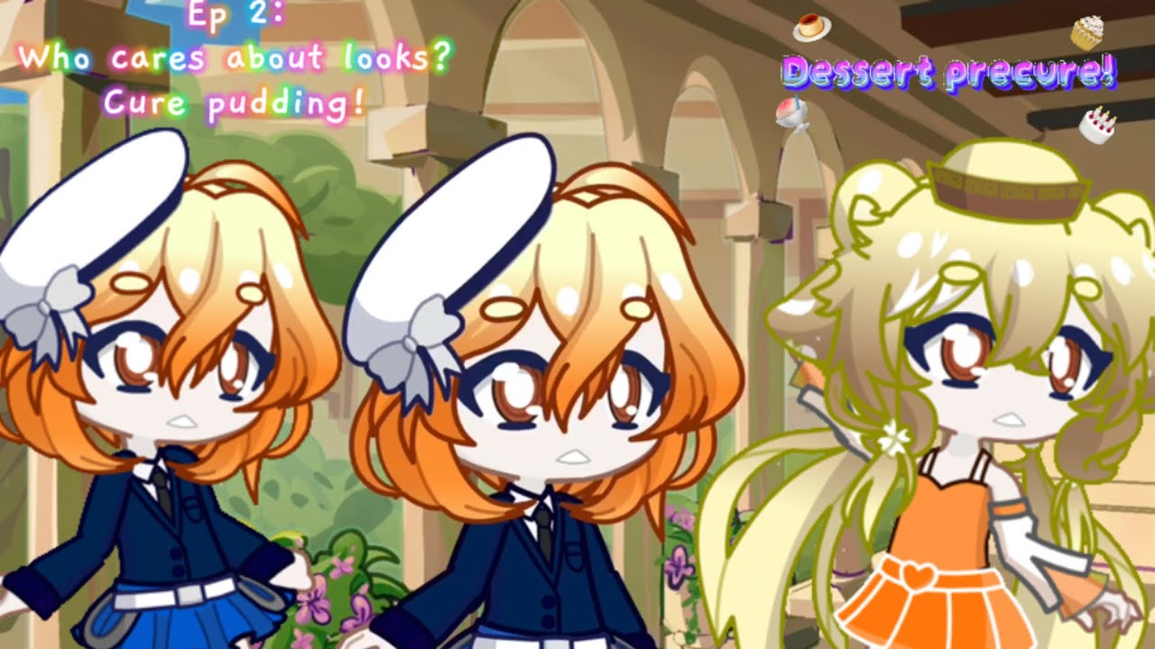 Dessert precure EP 2:Who cares about looks? Cure pudding! (Gacha life 2 ...