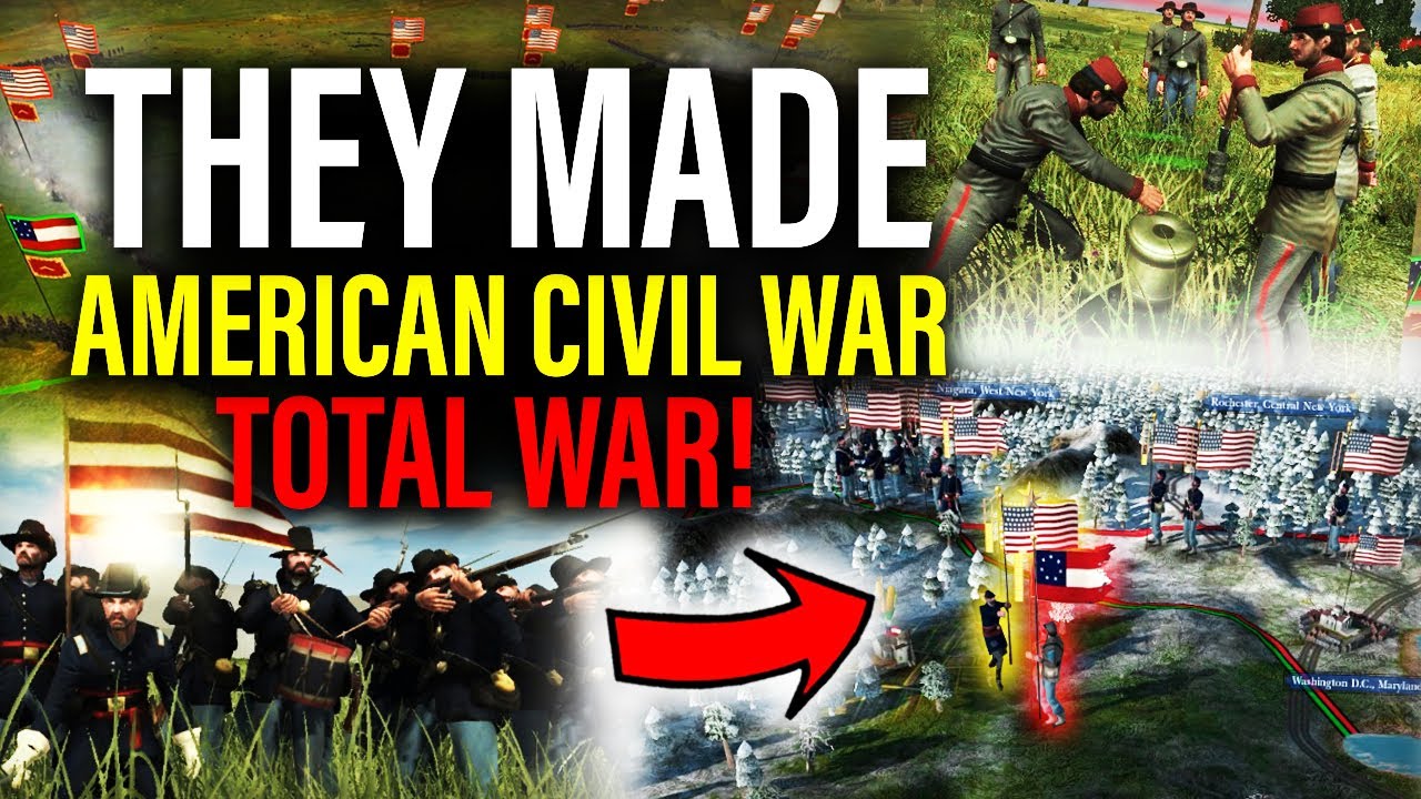 American Civil War Total War Is HERE And It's INCREDIBLE - YouTube