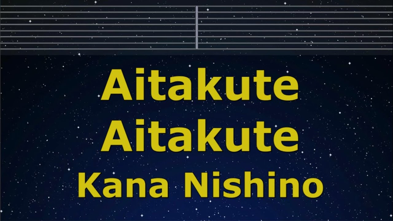 Karaoke♬ Aitakute Aitakute - Kana Nishino【No Guide Melody】 Instrumental ...