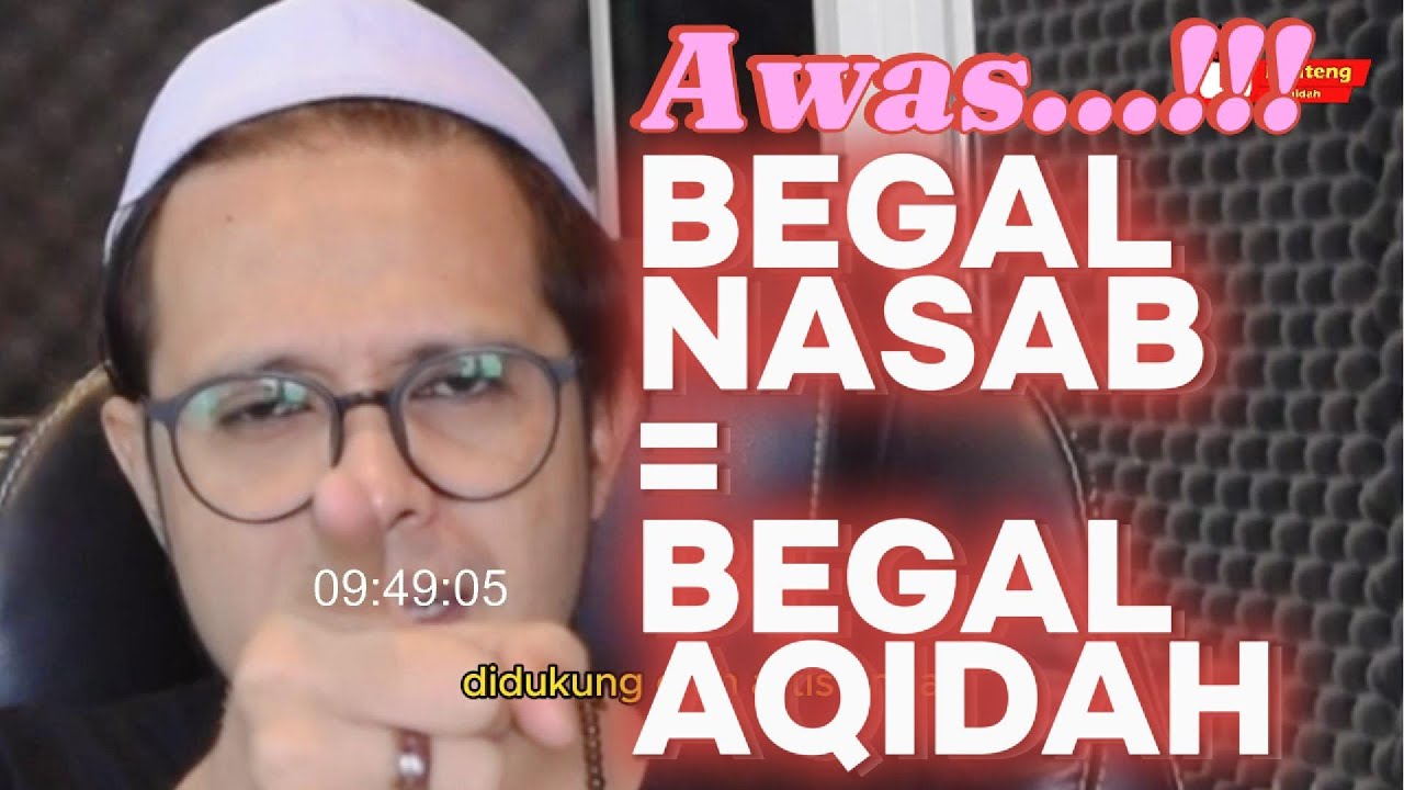 AWAS...I!!! BEGAL NASAB = BEGAL AQIDAH - YouTube