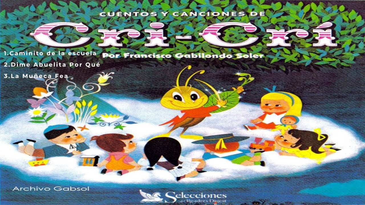 Cri Crí: Tres Canciones Clásicas Infantiles de Francisco Gabilondo ...