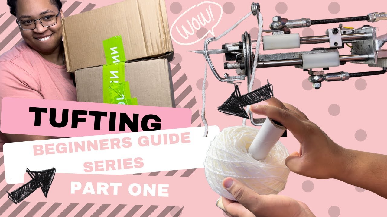 Introduction to Tufting: Beginners Guide Series: Part ONE - YouTube