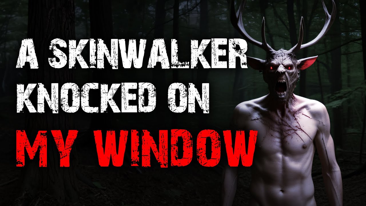 A Skinwalker Knocked On My Window - YouTube