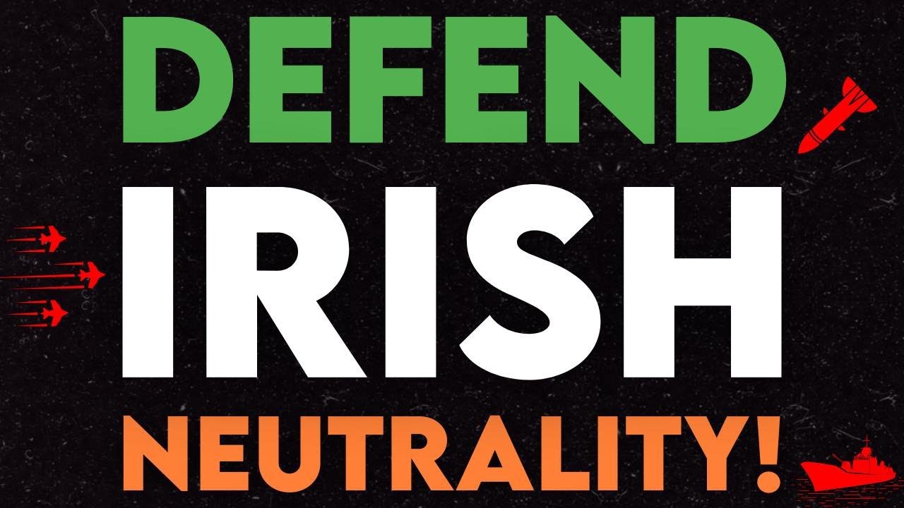 Defend Irish Neutrality! - YouTube