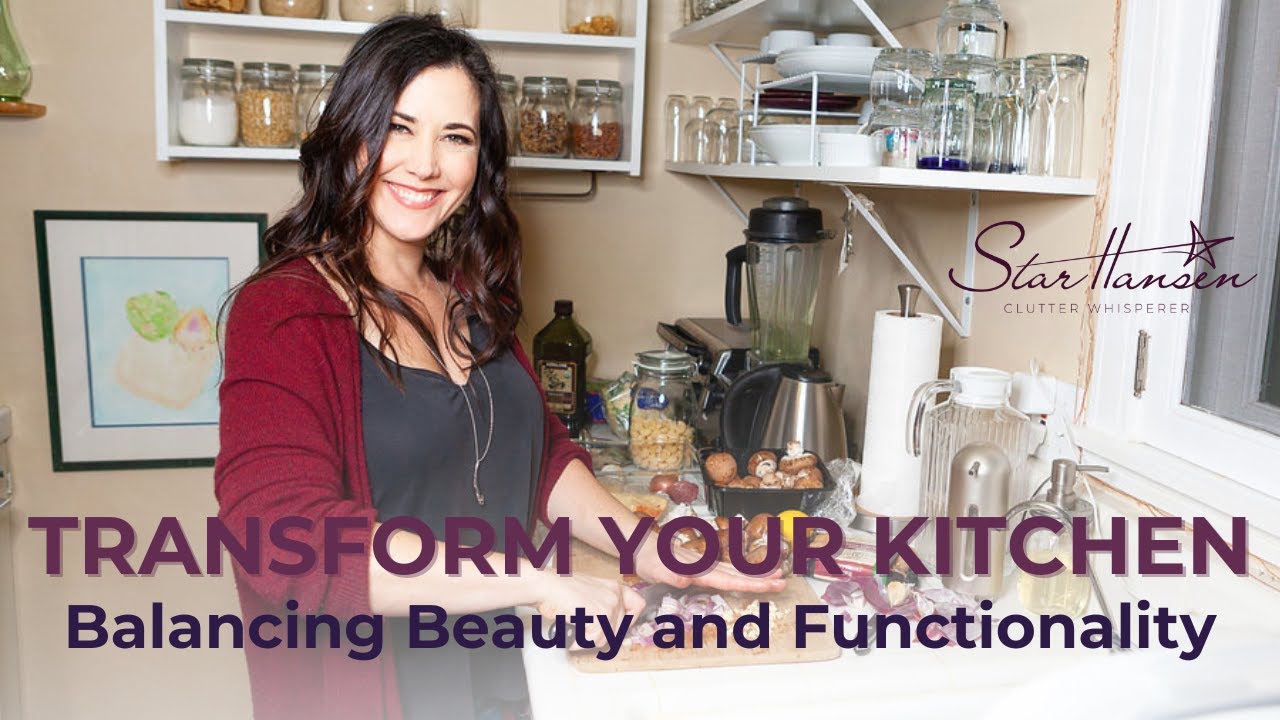 Transform Your Kitchen Balancing Beauty and Functionality | Star Hansen ...