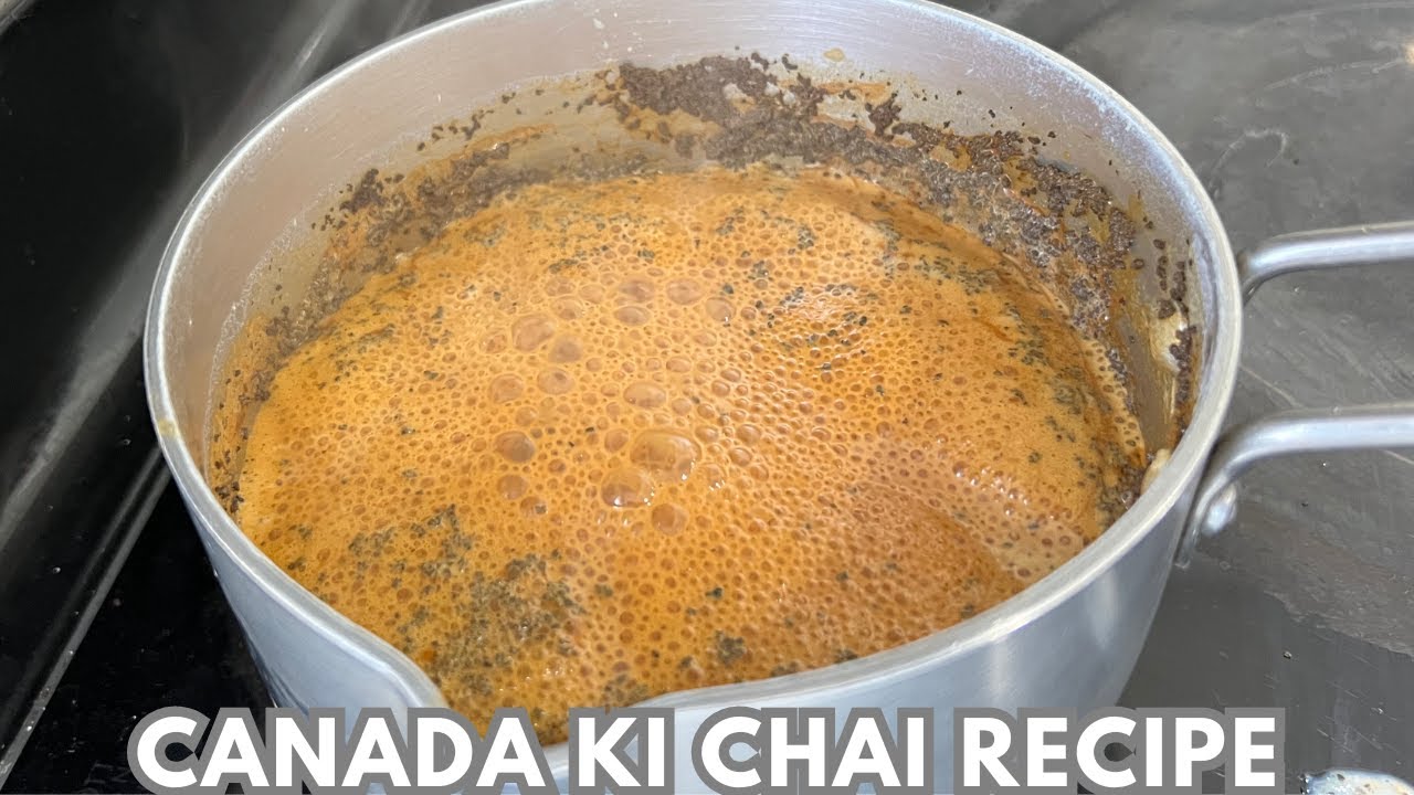 Kadak Chai Ki Recipe | Canada Ki Chai Recipe | Chai Recipe By Chef ...