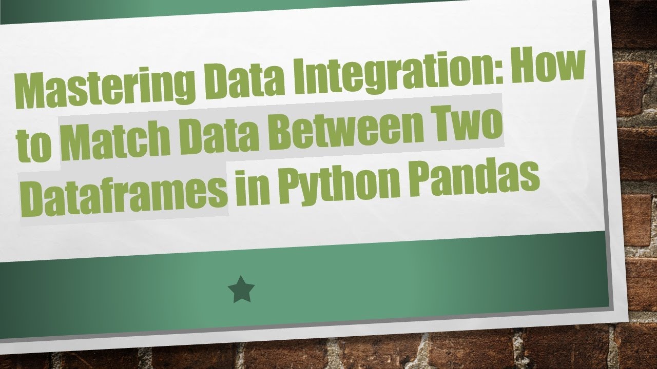 Mastering Data Integration: How to Match Data Between Two Dataframes in Python Pandas - YouTube