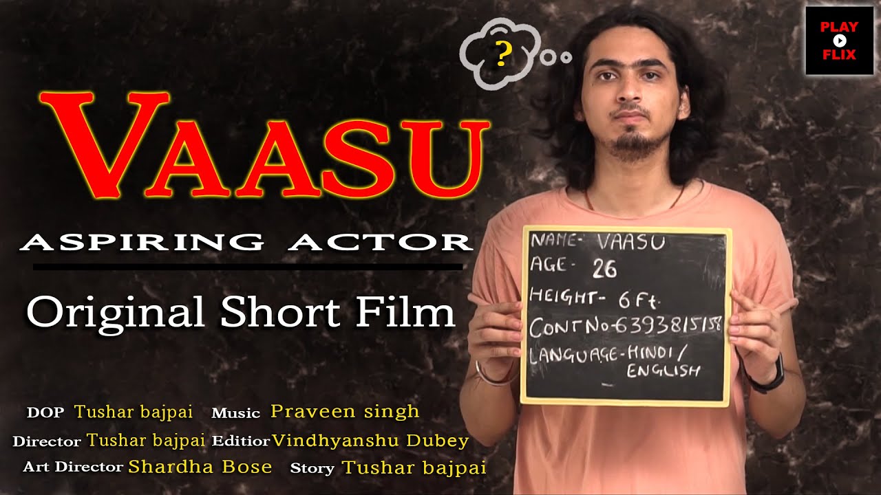 "VASU" Aspiring Actor | Original Short film | वासु | Playflix | इंडियन ...