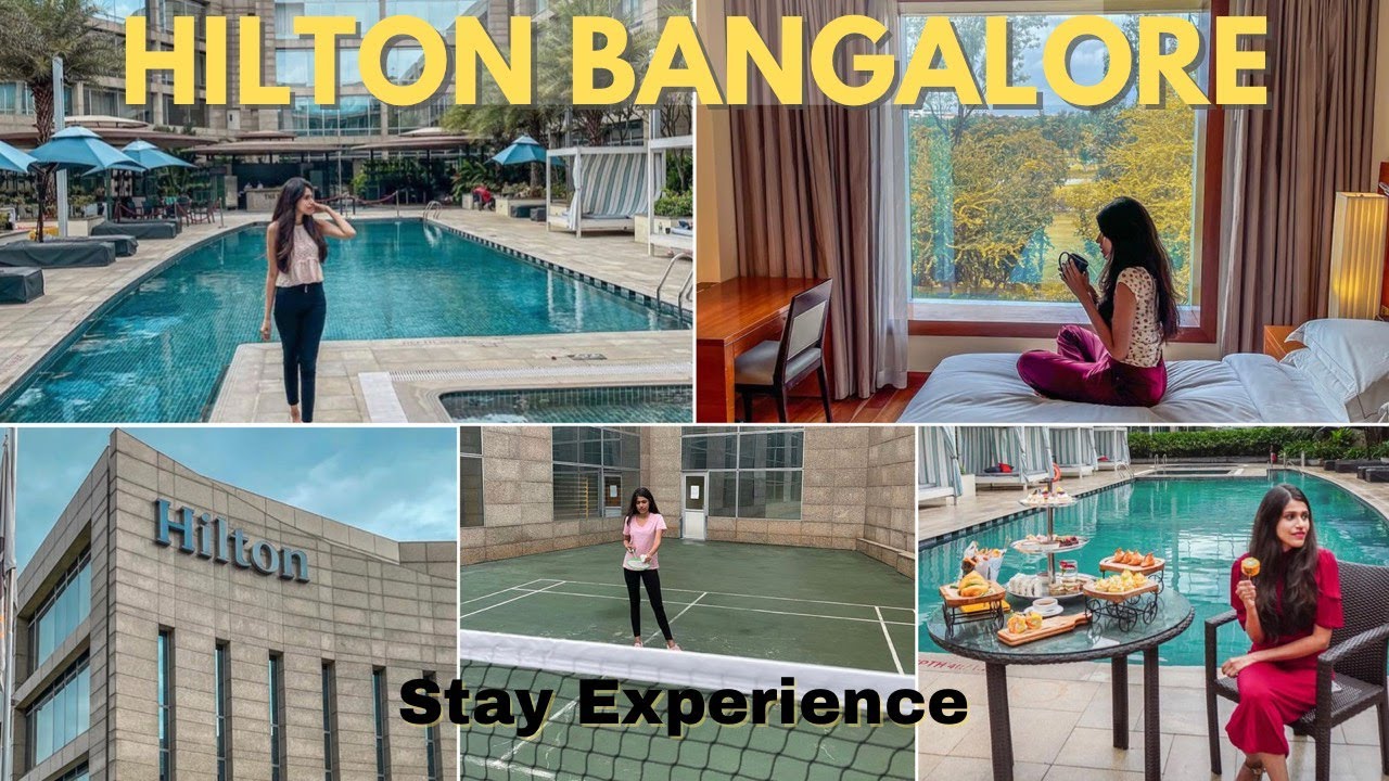 Hilton Bangalore Stay Experience | Luxury Accomodation In Bangalore ...