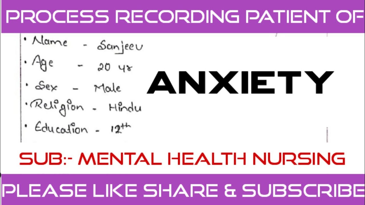 Process recording on "Anxiety" # psychiatric /mental health nursing ...
