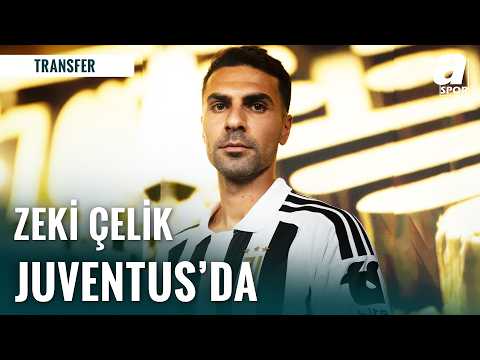 TRANSFER | Milli Futbolcu Zeki Çelik, Juventus'a Transfer Oldu!