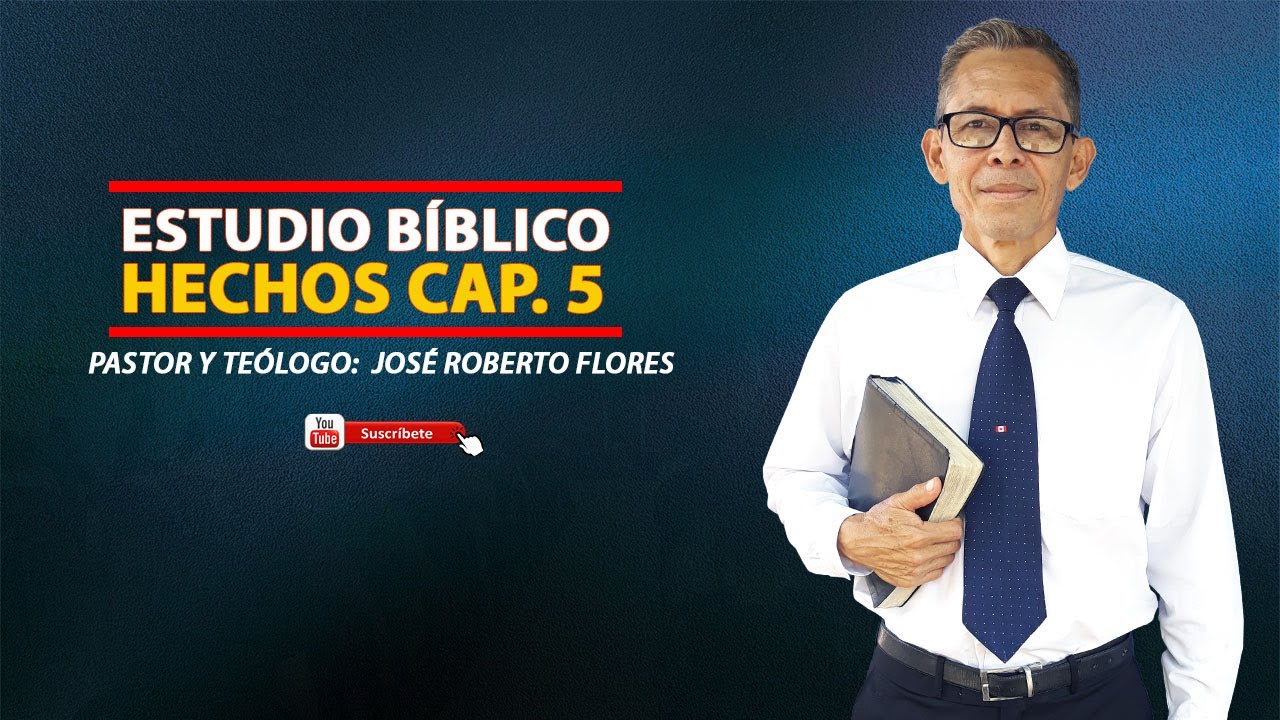 Estudio Bíblico de Hechos Capitulo 5 (parte I) | Ps. José Roberto Flores. - YouTube