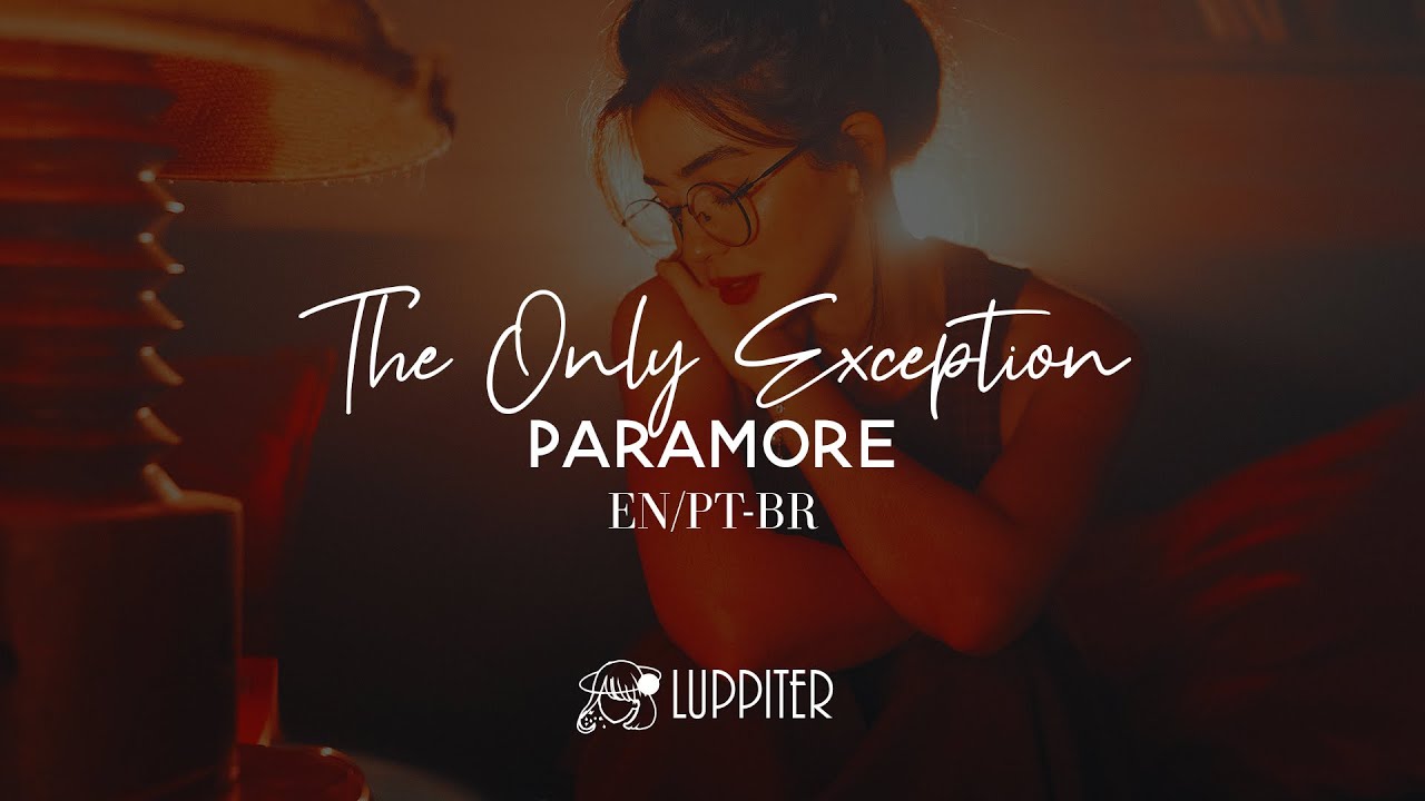 The Only Exception - Paramore (legendado / english + tradução) - YouTube