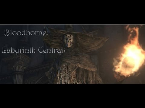 BloodBorne: Labyrinth Central Layer 2 - YouTube