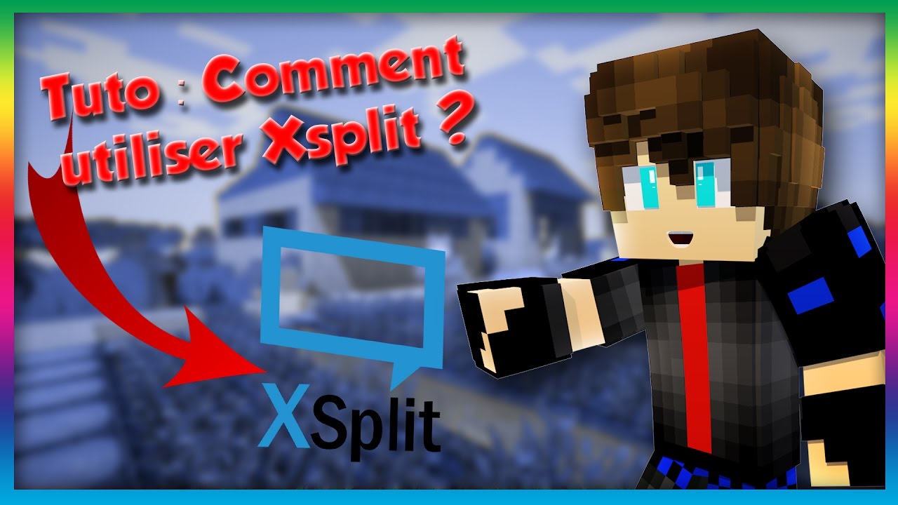 COMMENT UTILISER XSPLIT ? - YouTube