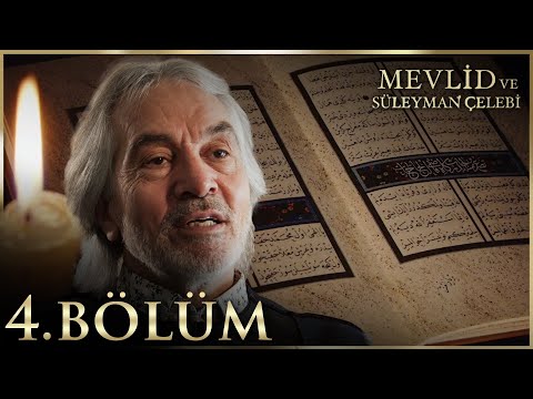 Mevlid ve Süleyman Çelebi Belgeseli 4. Bölüm