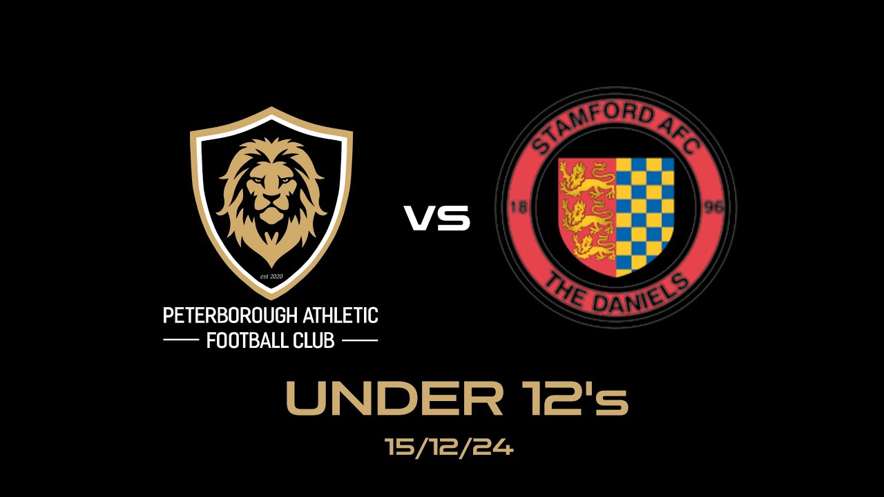 PETERBOROUGH ATHLETIC U12 VS STAMFORD AFC U12 - 15/12/24 - YouTube