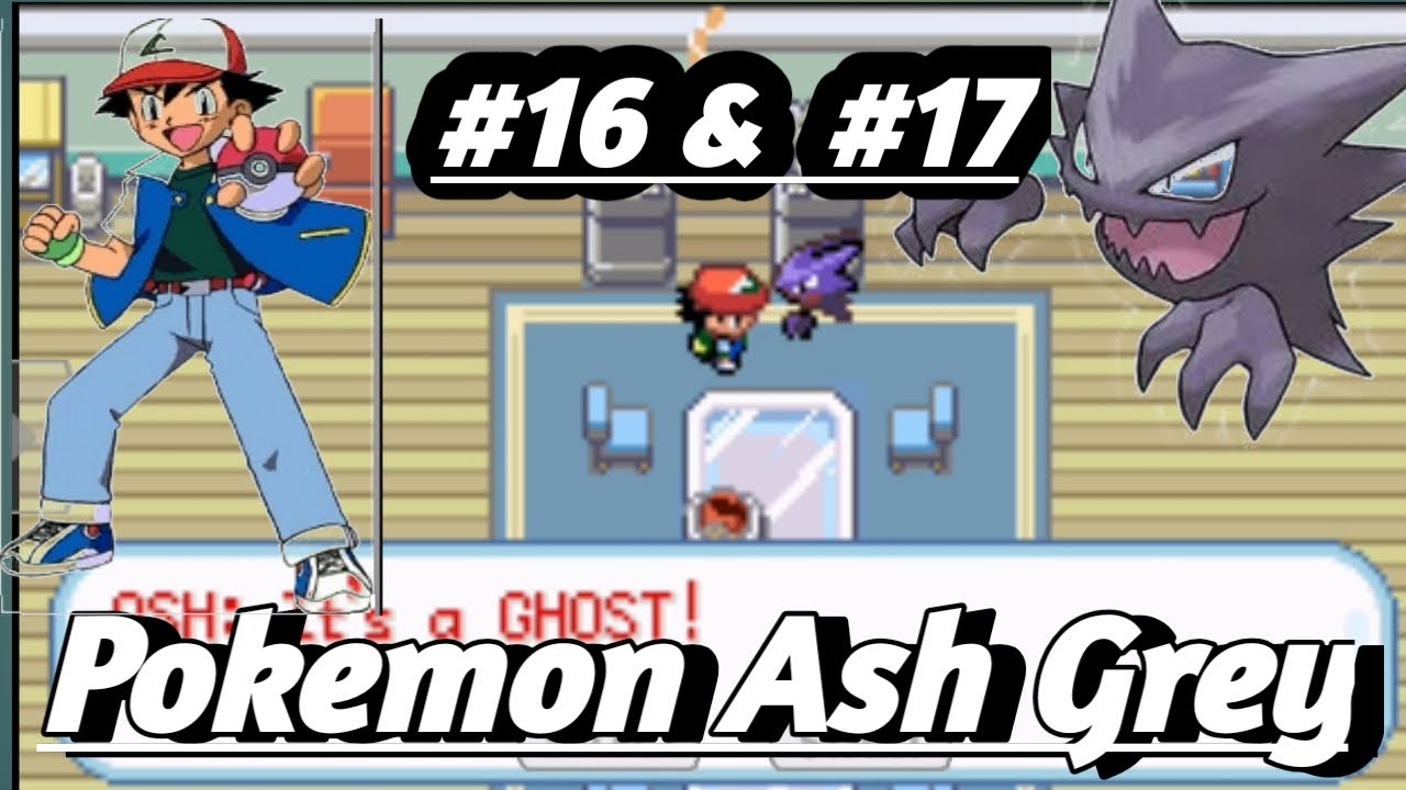 Pokemon Ash Grey PART 16 and 17 - YouTube
