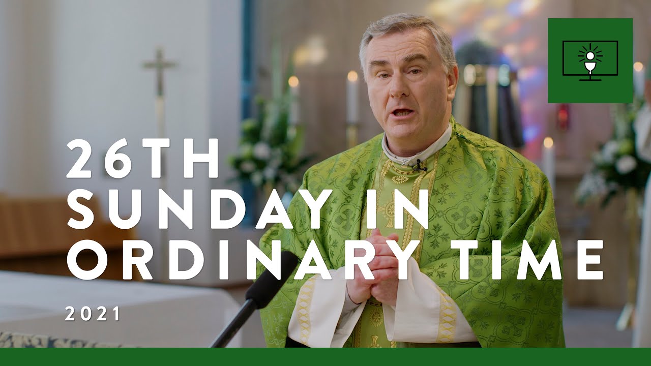 MASS FOR YOU AT HOME with Fr Bernard Gordon – 26th Sunday in Ordinary ...