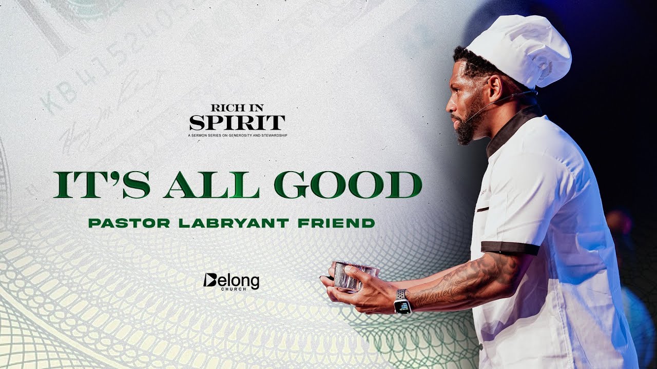 It's All Good | Pastor LaBryant Friend | Belong Church Atlanta - YouTube