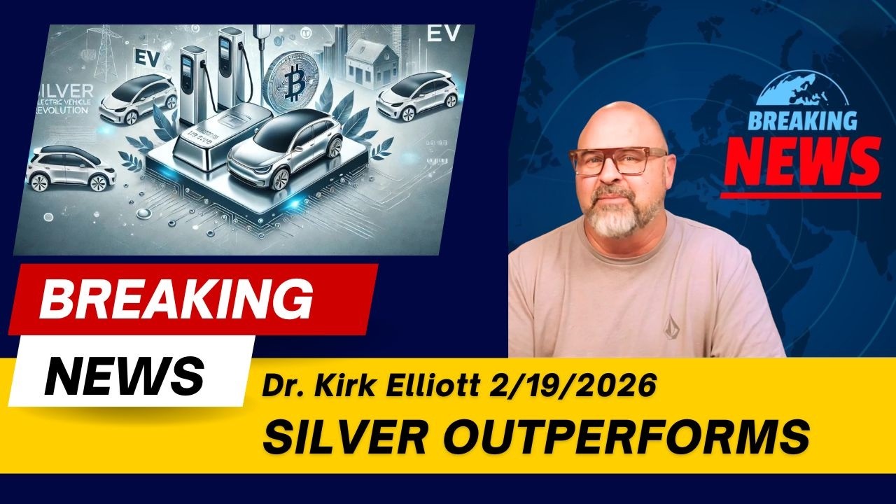 Dr. Kirk Elliott 2/19/2026: Why Silver May Outperform Gold in the ...