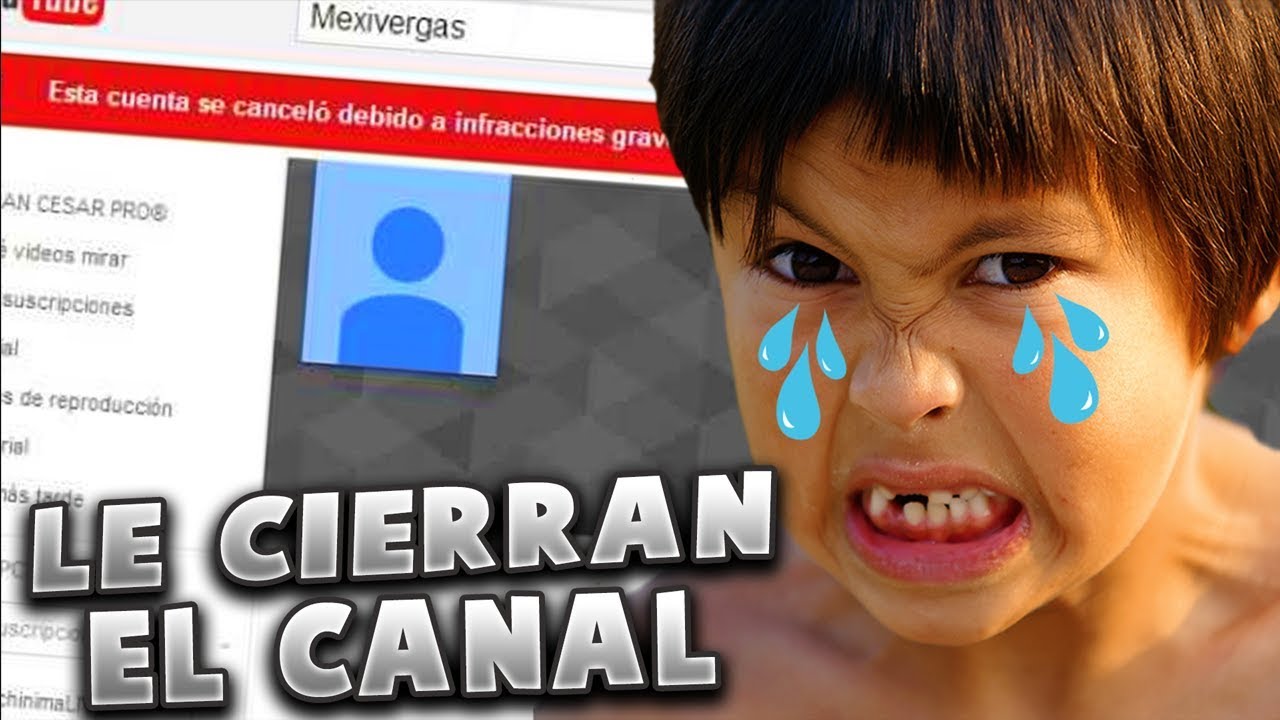 NIÑO RATON le BORRAN su CANAL DE YOUTUBE 😢. - YouTube