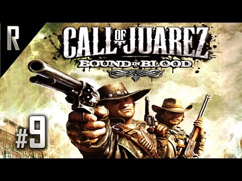 Call of Juarez: Bound in Blood - Walkthrough HD - Part 9 - YouTube