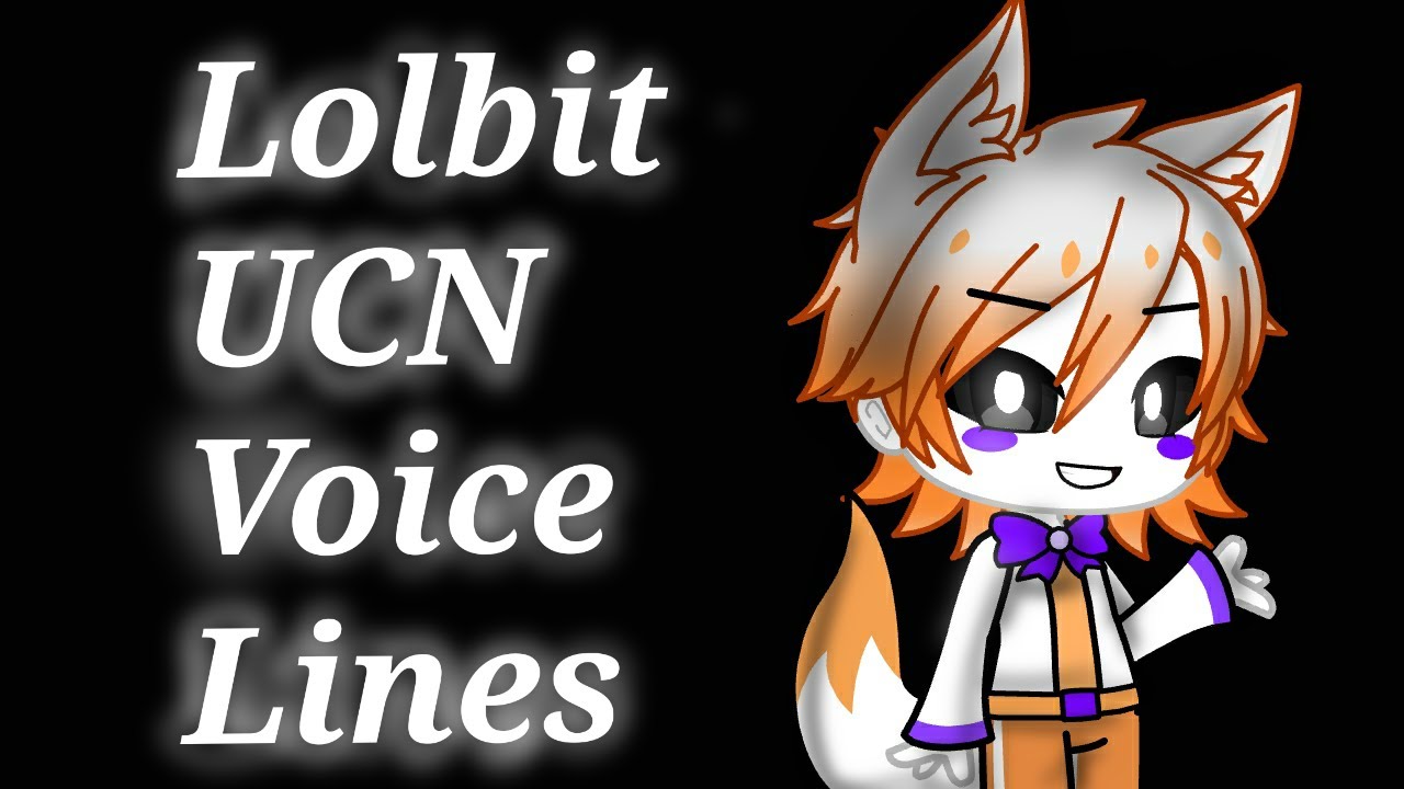Lolbit UCN Voice Lines | Gacha Club - YouTube