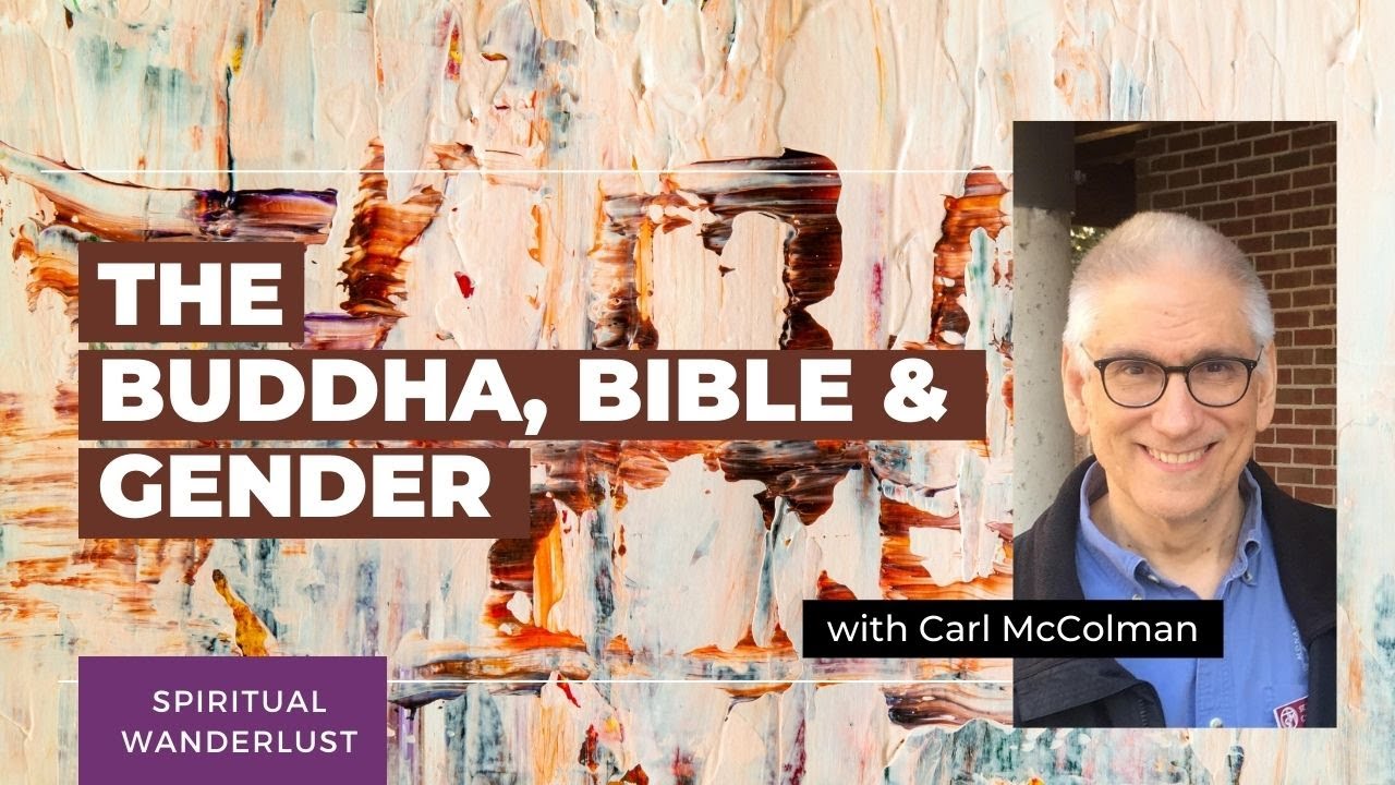 The Buddha, Bible, and Gender - with Carl McColman - YouTube